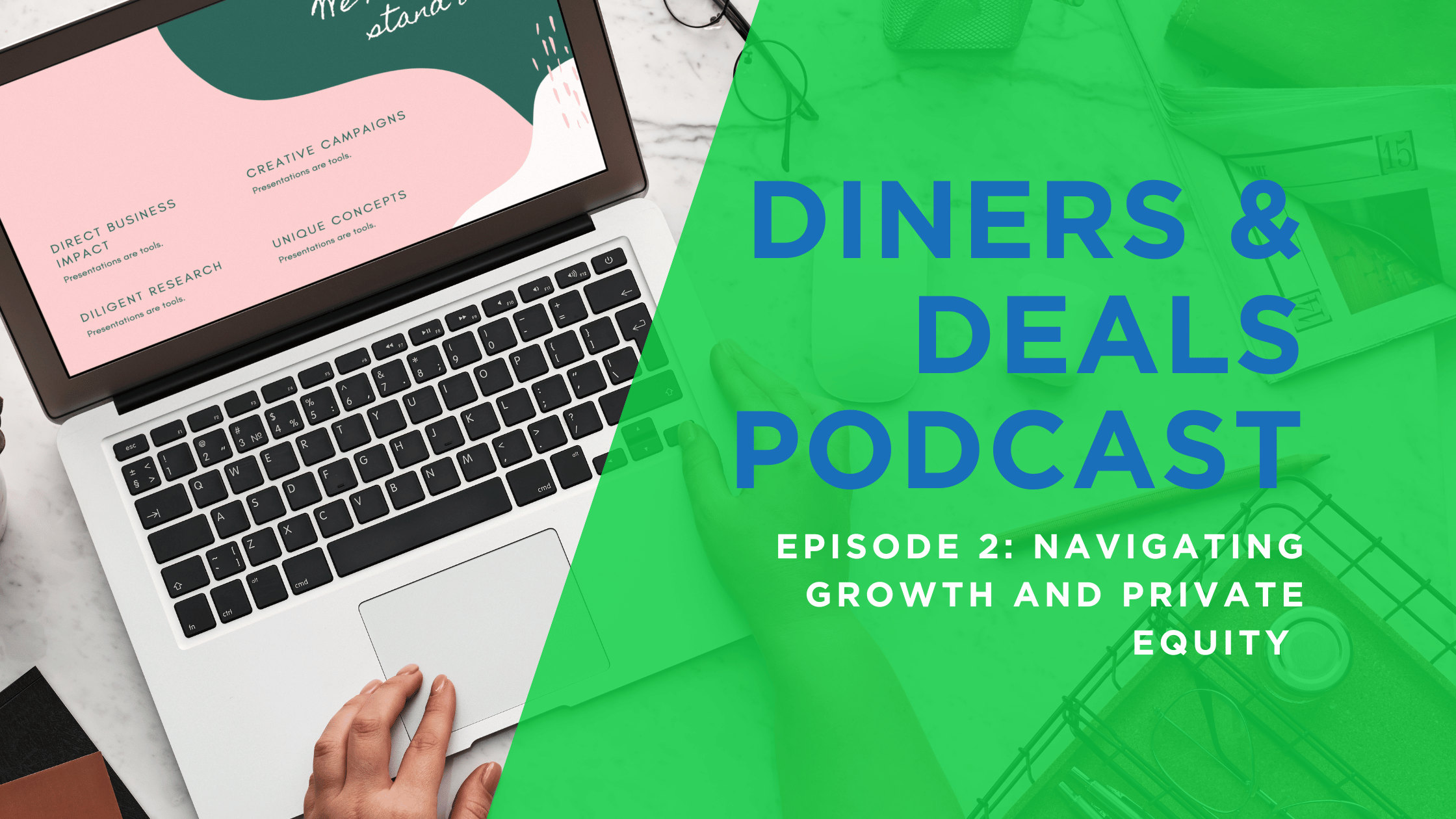 Diners & Deals Episode 2: Navigating Growth and PE with Reid Lappin and ...